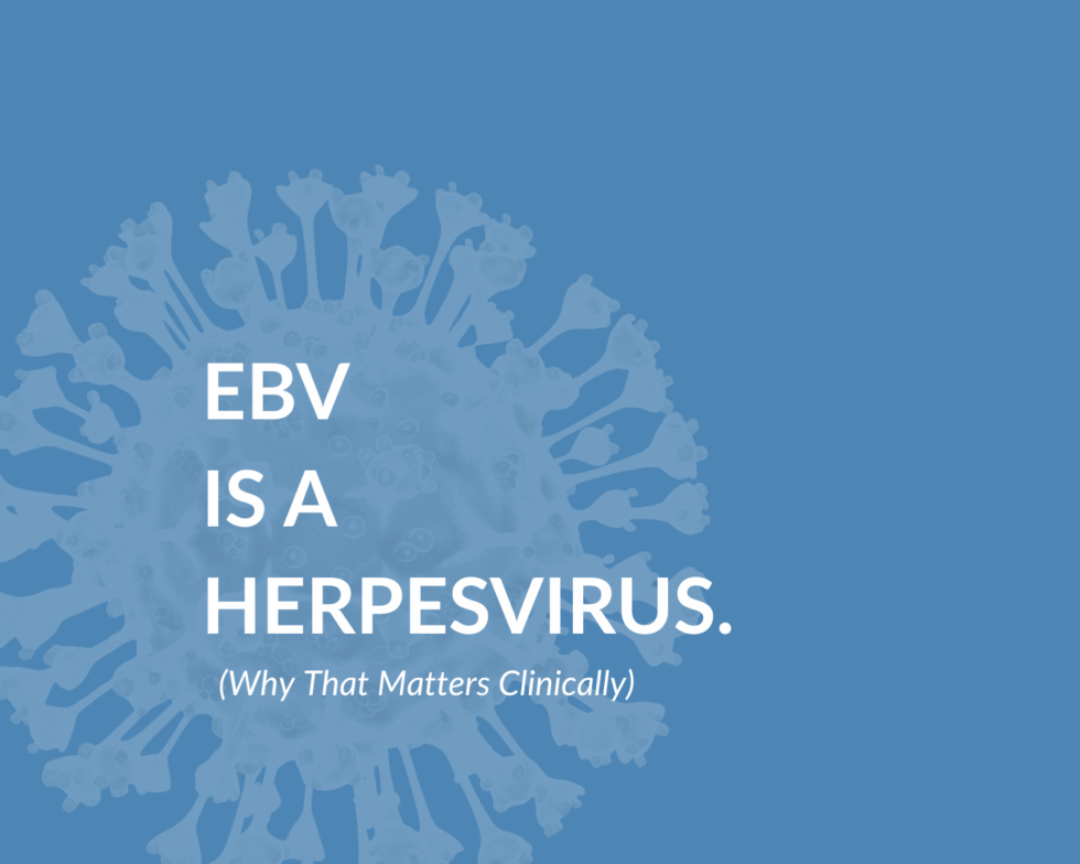 A Functional Medicine Guide to Epstein Barr Virus